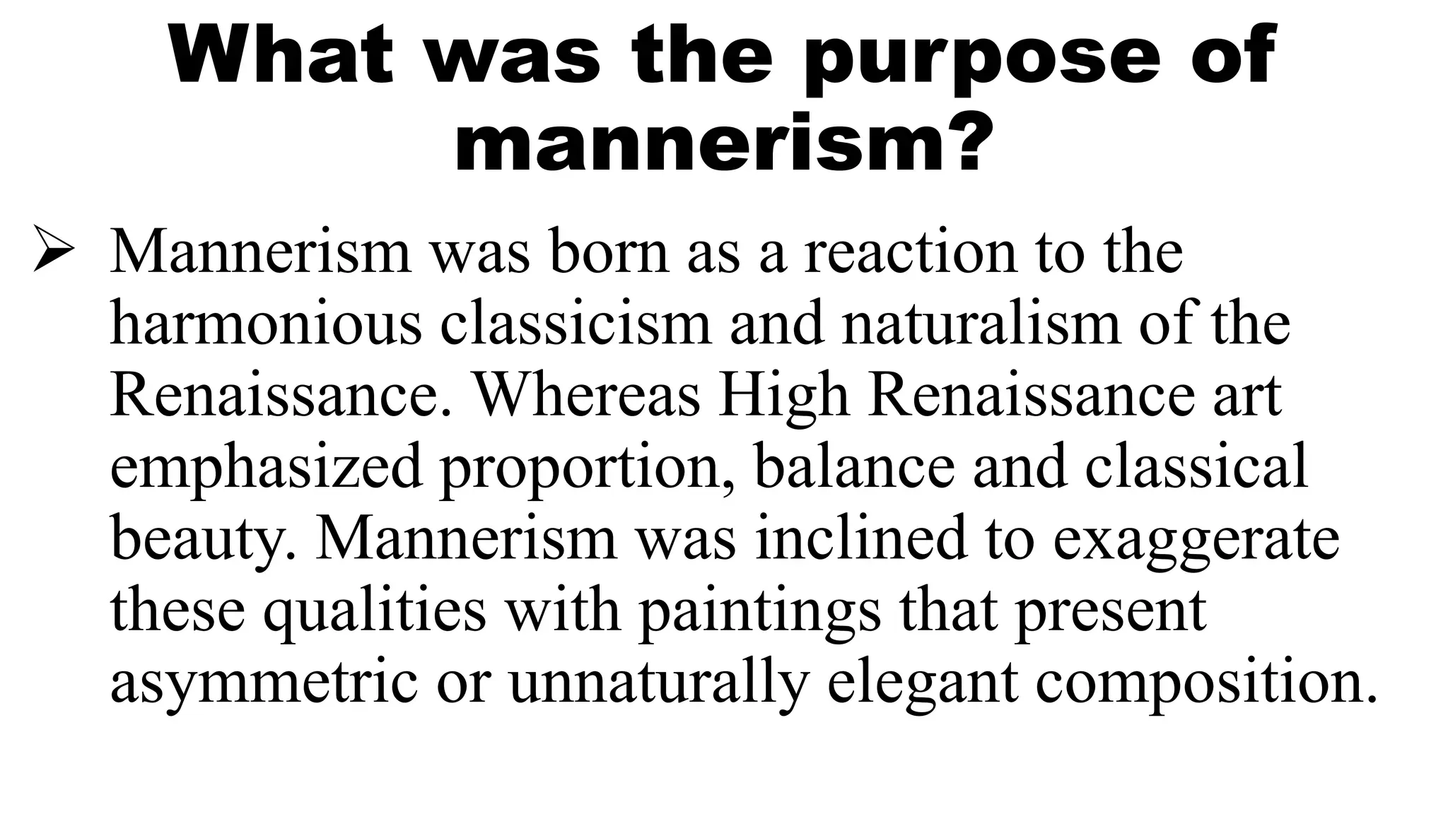 What defines mannerism art. it is derived from the | PPT