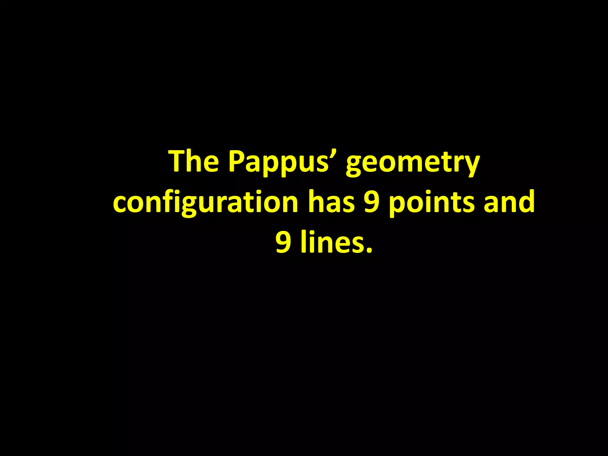 Pappus Geometry as one type of Finite Geometry | PPTX