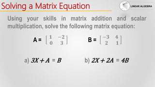 Algebraic Properties of Matrix Operations | PPTX