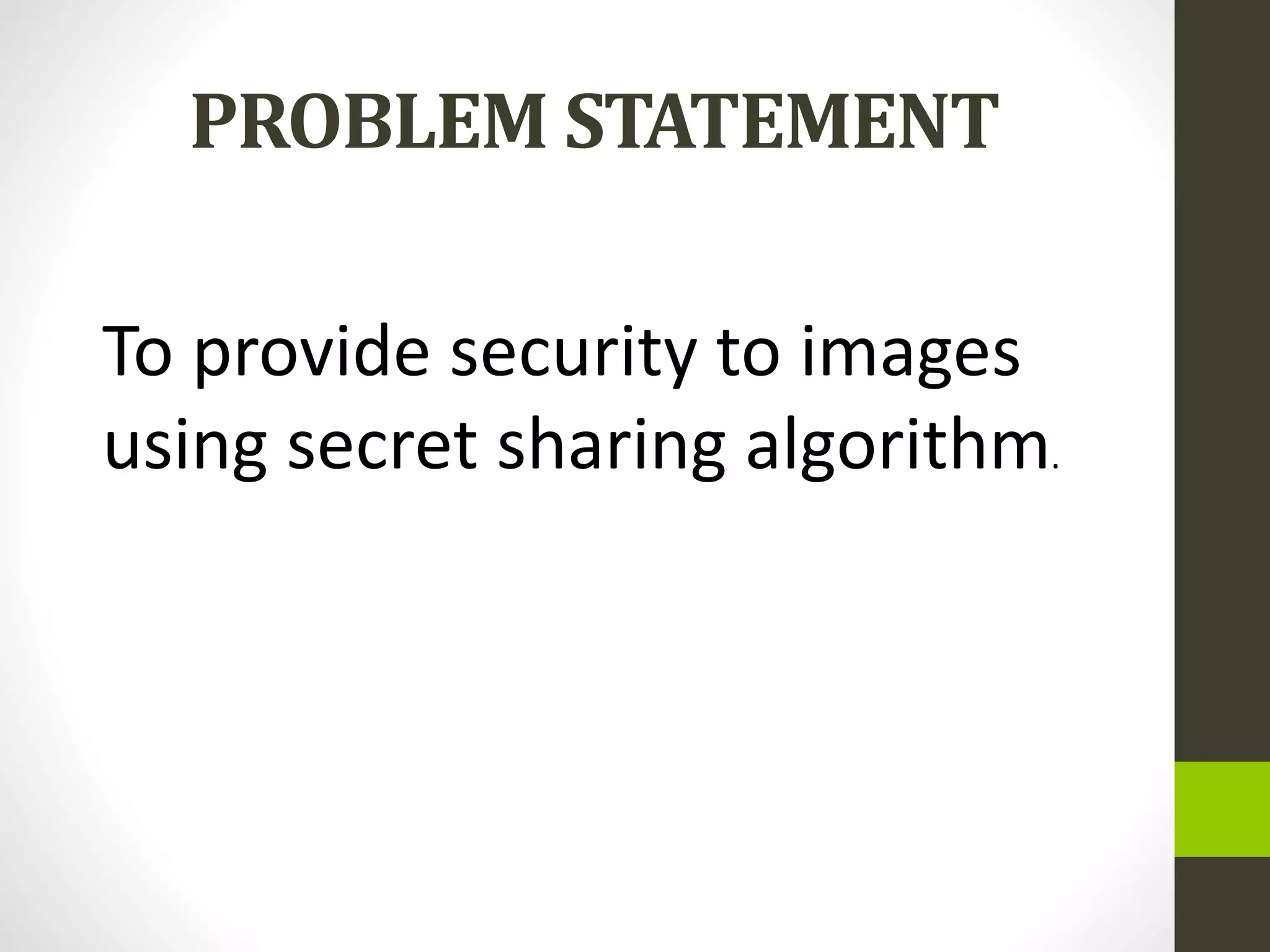 Image secret sharing using Shamir's Algorithm | PPTX
