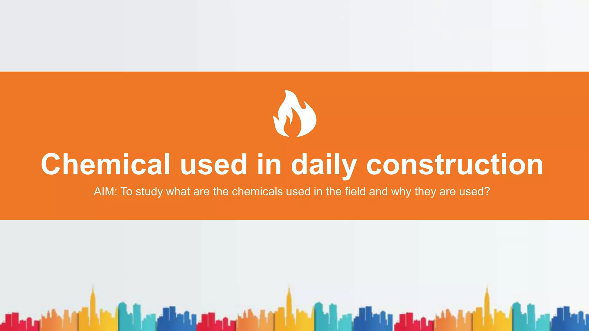 Role of chemicals in construction | PPTX