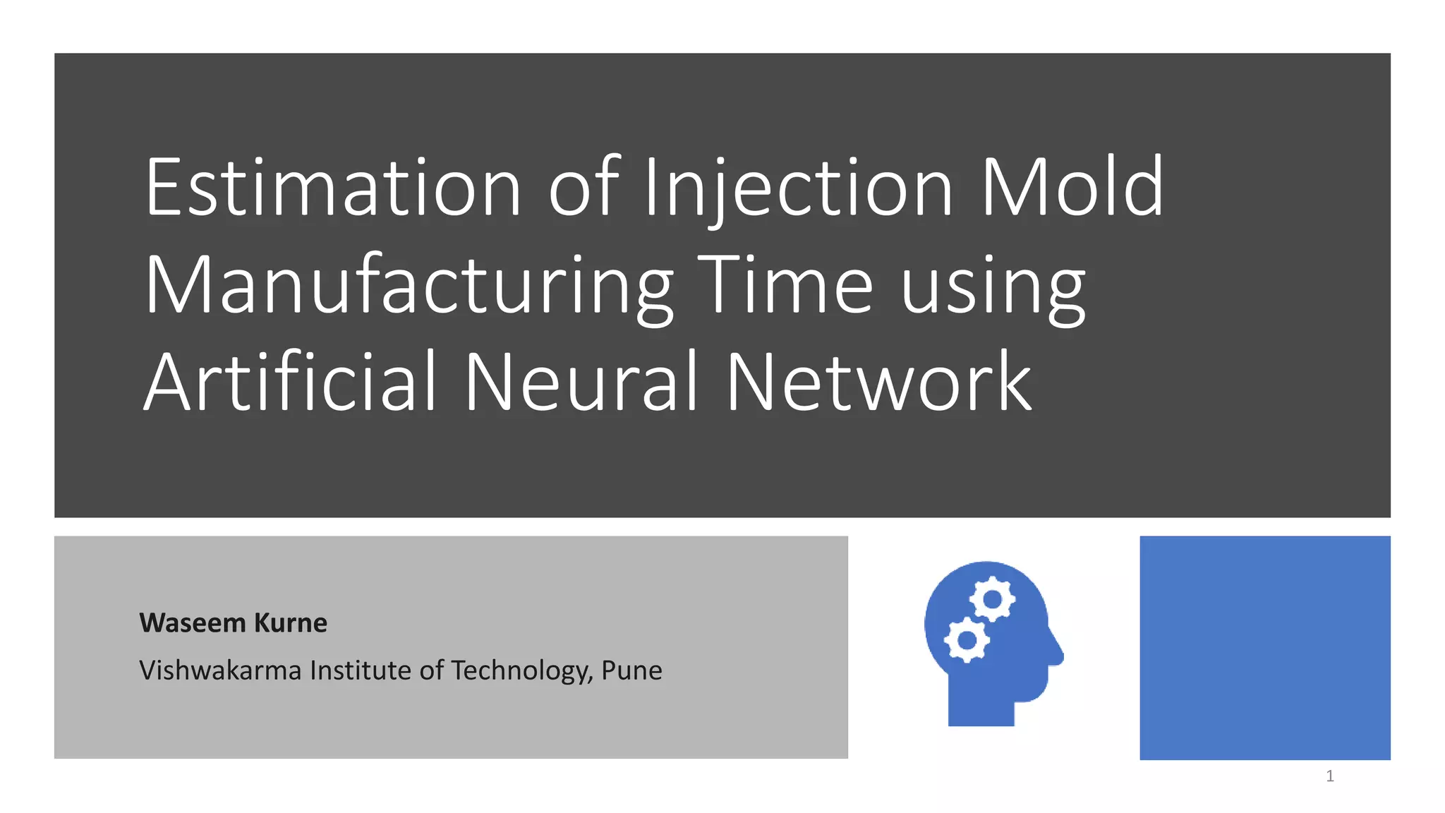 Estimation of Injection Mold Manufacturing Time using Artificial Neural Network | PPTX