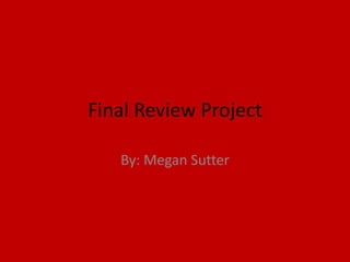 Final review project | PPTX