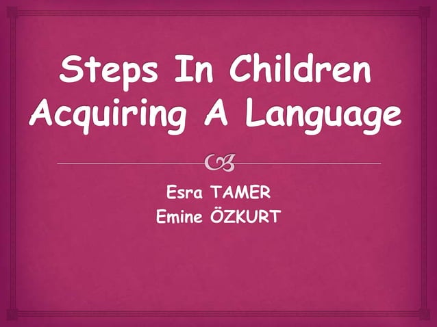 steps in children acquiring a language | PPTX | Parenting Babies and ...