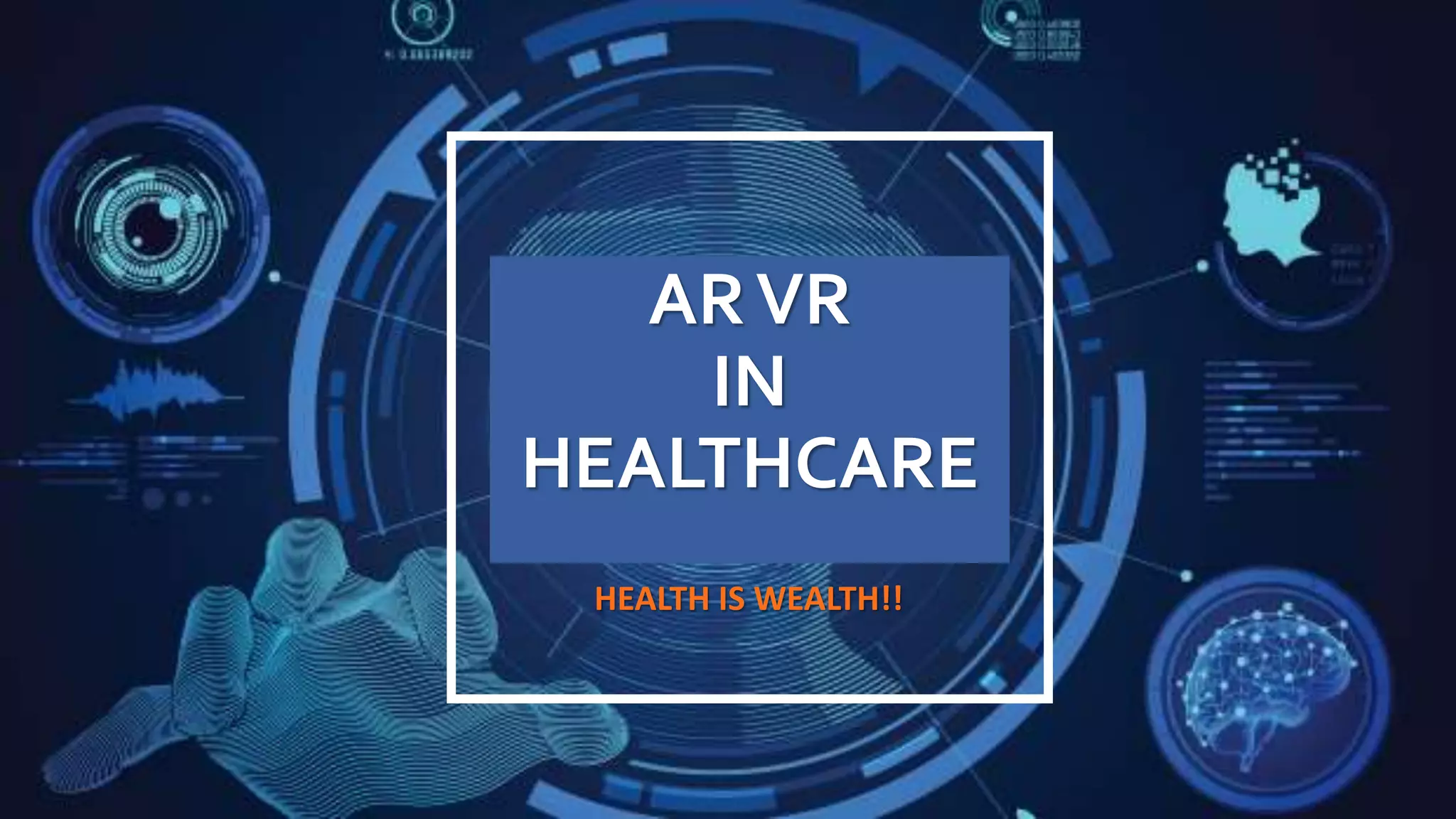 Augmented reality and Virtual reality in Healthcare | PPTX