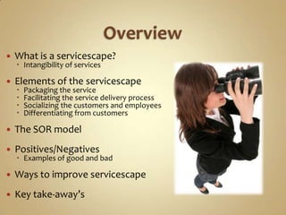 MKT 366- Servicescapes | PPTX | Business | Business and Finance