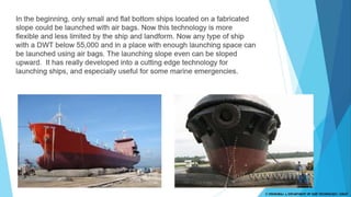 Ship construction in beaches and unconventional launching. | PPT