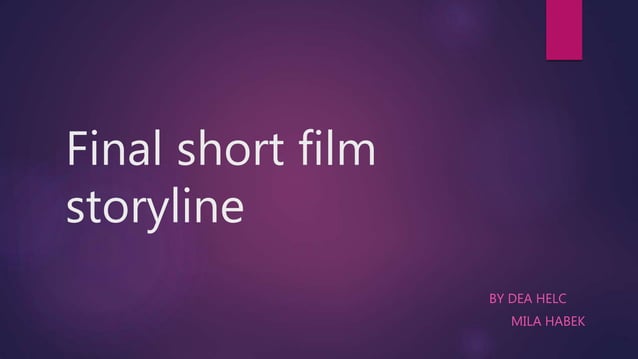 Final short film storyline | PPT