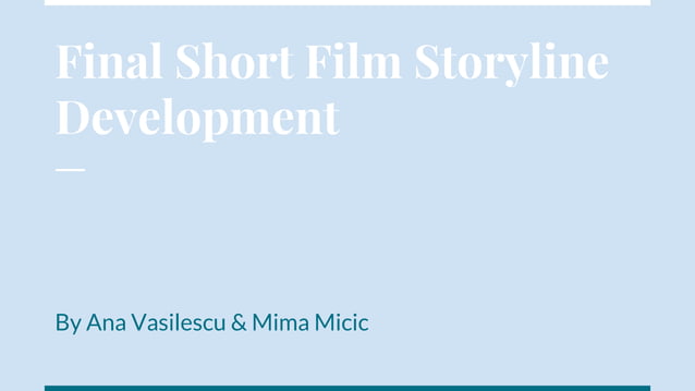 A2 Level Media Final Short Film Storyline Development | PPTX