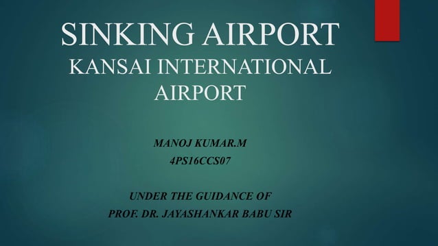 Sinking airport-KANSAI INTERNATIONAL AIRPORT | PPT