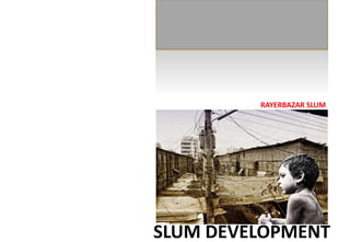 Rayerbazer slum upgrading | PPTX