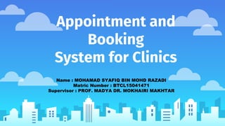 Appointment and Booking System for Clinics - Mohamad Syafiq Bin Mohd ...