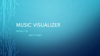 Music Visualizer - Embedded Systems | PPT