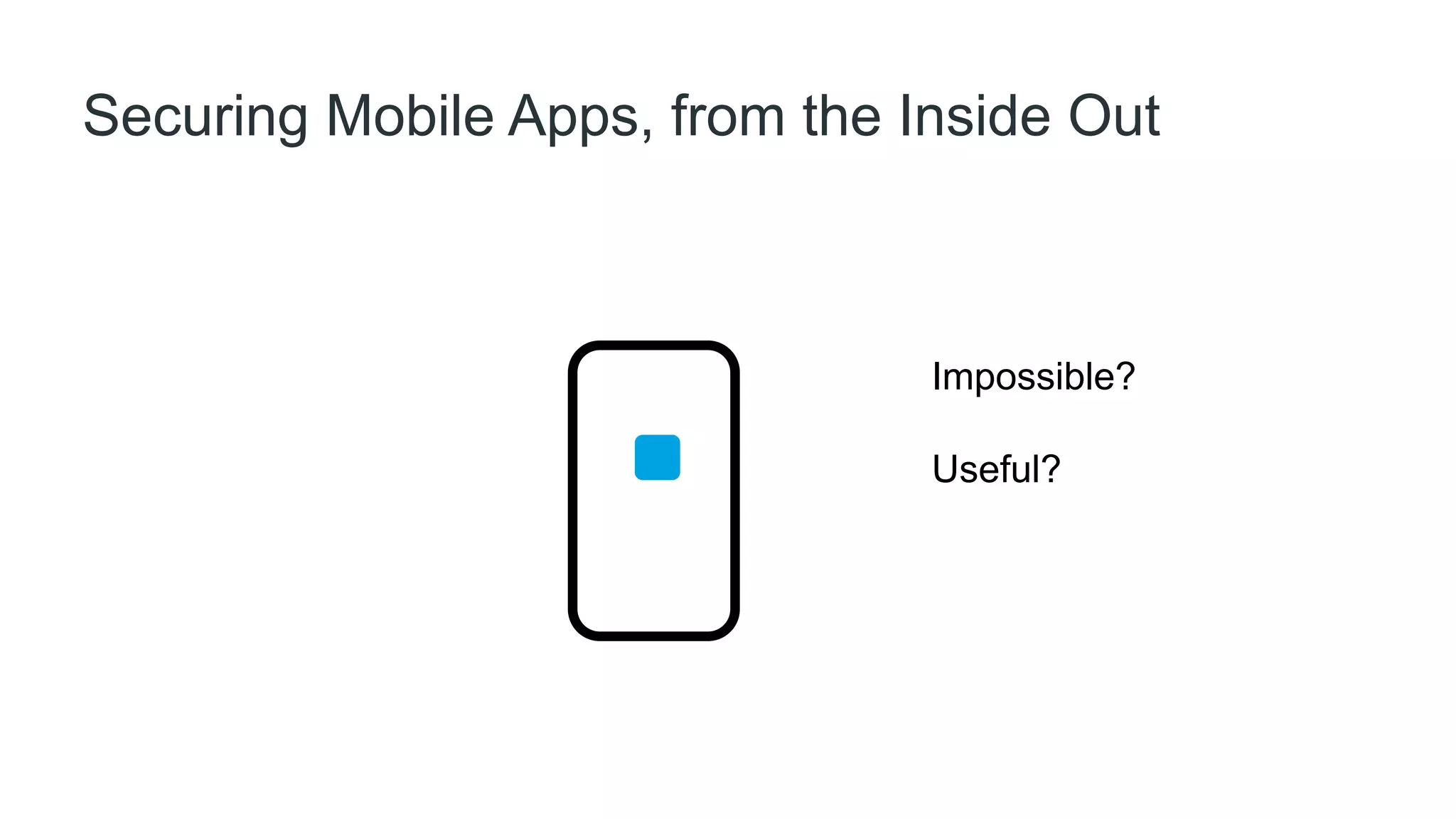 Securing Mobile Apps, From the Inside Out | PDF