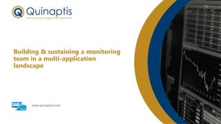 Building & sustaining a monitoring team in a multi-application ...