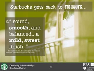 Starbucks: A Story of Growth - case study presentation for EBS/DBS | PDF
