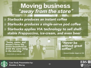 Starbucks: A Story of Growth - case study presentation for EBS/DBS | PDF
