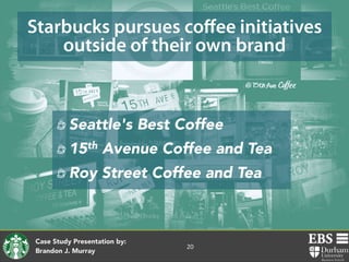 Starbucks: A Story of Growth - case study presentation for EBS/DBS | PDF