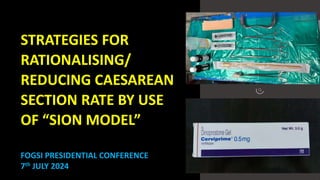 STRATEGIES FOR RATIONALISING/REDUCING CAESAREAN SECTION RATE BY USE OF ...