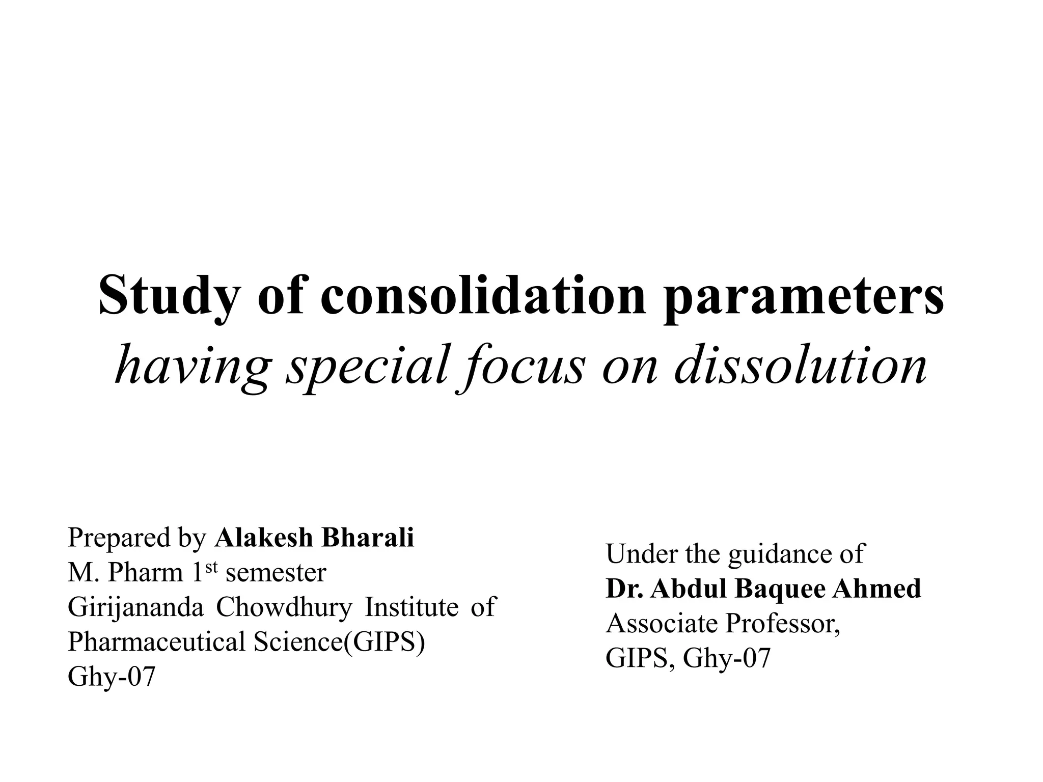 Study of consolidation parameters -dissolution profile and ...