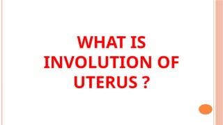 Subinvolution process - post partum period | PPTX