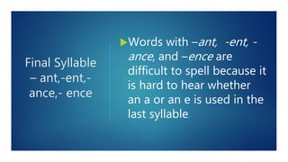 Final syllable ant,ent,ance 27 | PPT