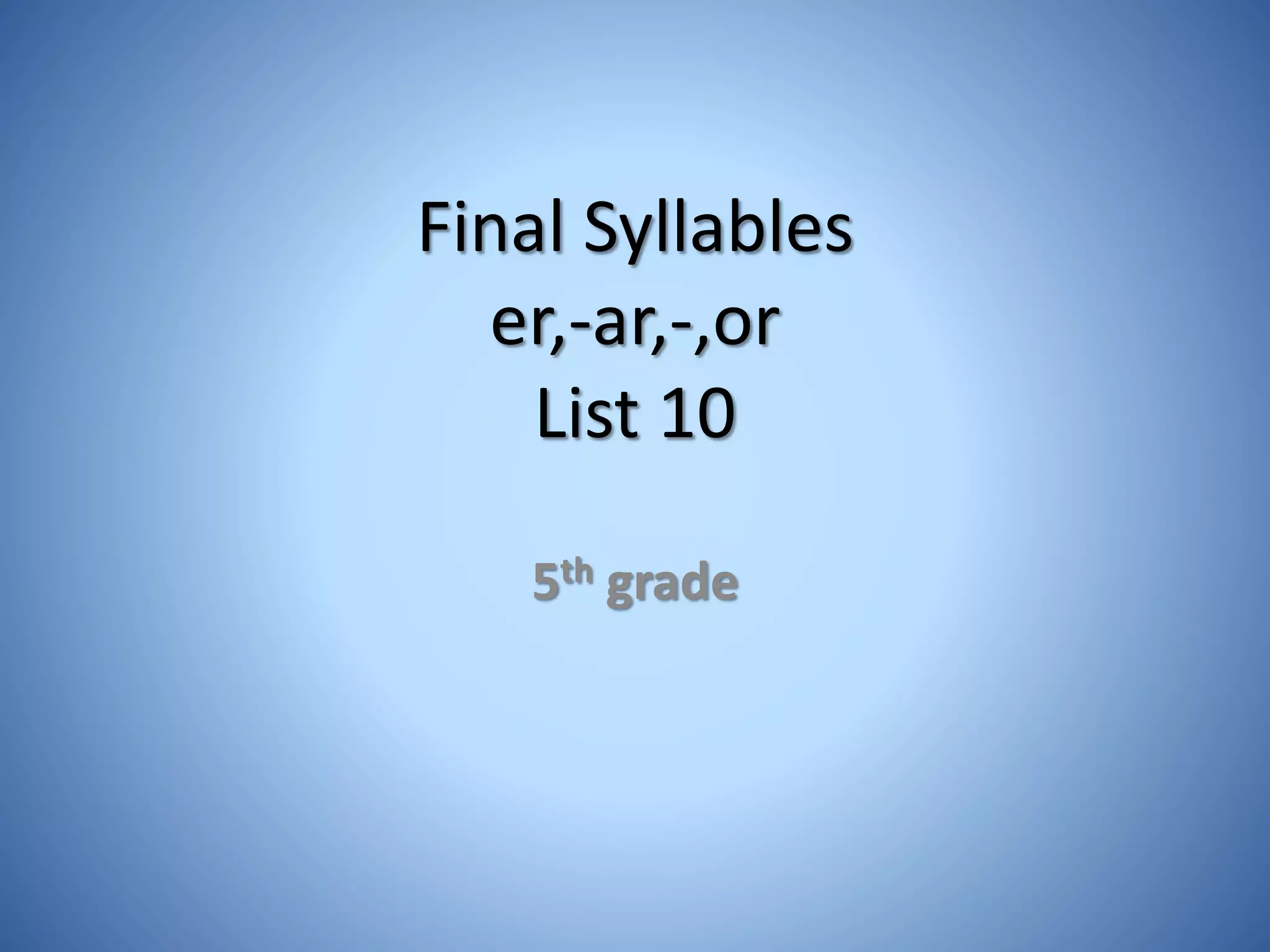 Final syllables er ar or 10 | PPTX