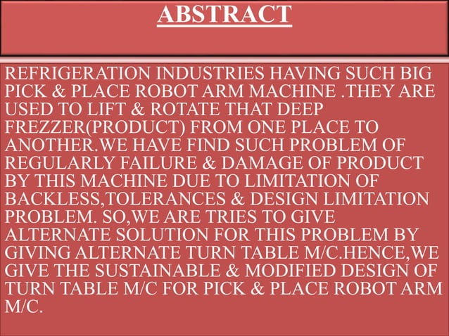 TECHNICAL IMPROVEMENT IN PICK & PLACE ROBOT ARM MACHINE BY GIVING ALTERNATE TURN TABLE MACHINE ...