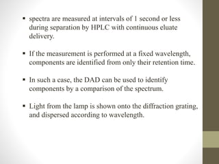 DIODE ARRAY AND FLUORESCENCE DETECTOR | PPTX