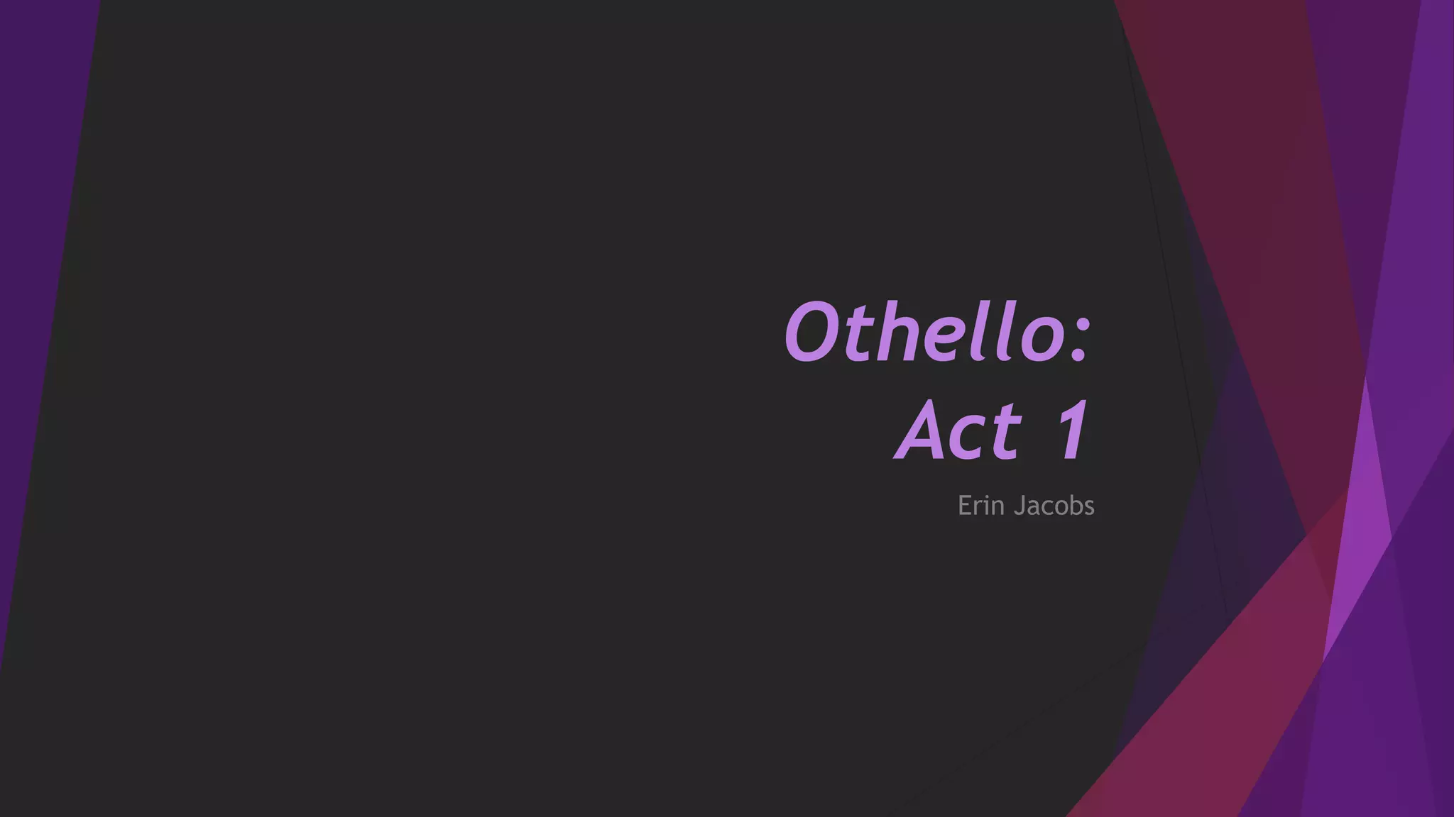 Othello: Act 1 Unit Plan | PPTX