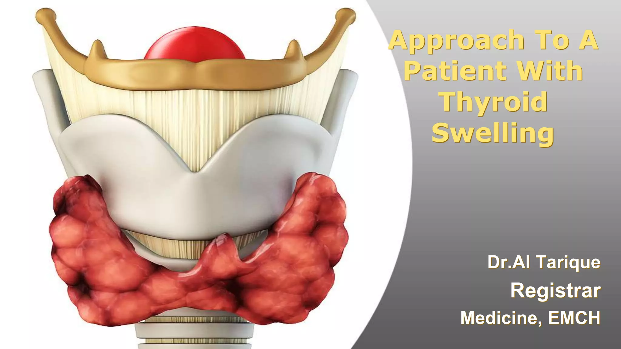 approach to a patient with thyroid swelling (EMCH) | PPTX