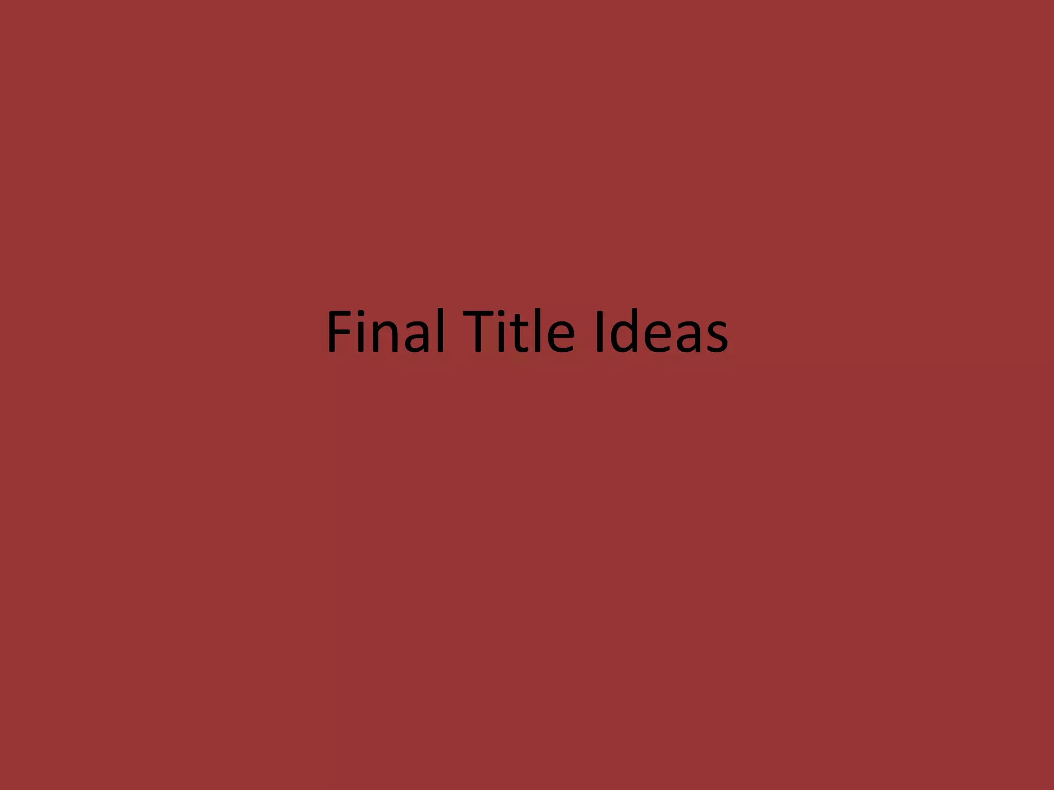 Final title ideas | PPTX