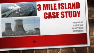 Three Mile Island Case Study | PPTX