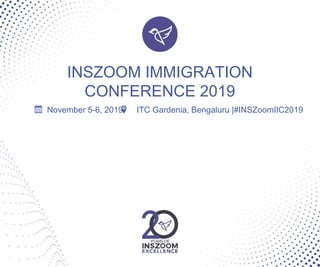 INSZoom Immigration Conference 2019 | AI, ML & Bots - Part of the Global Mobility Workforce | PPT