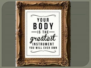 Understanding the body as an instrument of " I " | PPTX