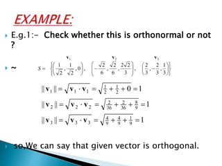 ORTHOGONAL, ORTHONORMAL VECTOR, GRAM SCHMIDT PROCESS, ORTHOGONALLY DIAGONALIZATION. | PPTX