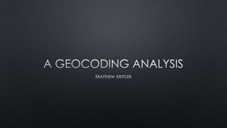 A Geocoding Analysis | PPT
