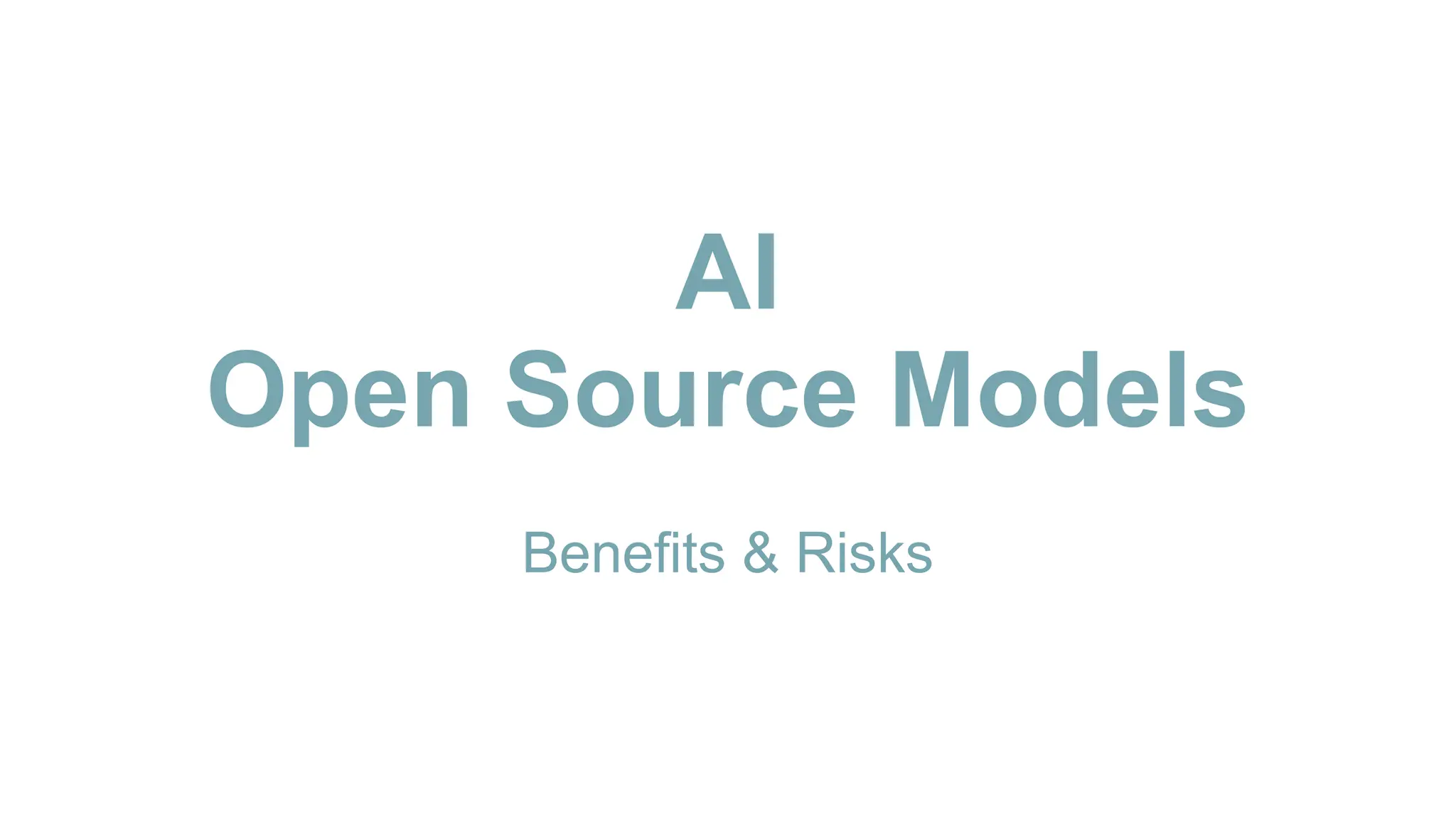 AI Open-Source Models- Benefits vs. Risks. | PPT