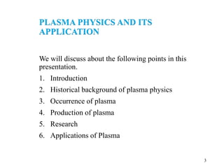 PLASMA PHYSICS AND ITS APPLICATION | PPTX