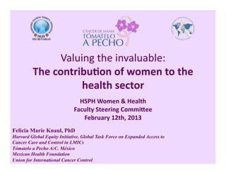 Valuing the invaluable: The contribution of women to the health sector ...