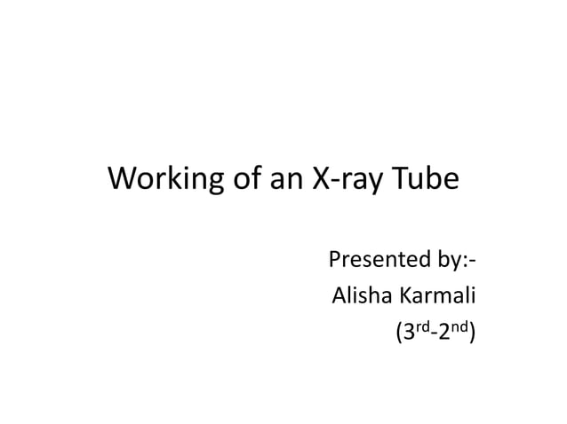 Components of X-Ray Tube | PPTX | Physics | Science