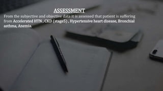 Case Presentation: Accelarated HTN, CKD, Bronchial asthama | PPTX