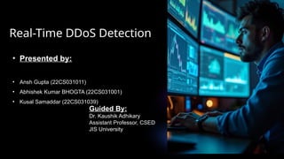 Real time ddos attack , detection and prevention | PPTX