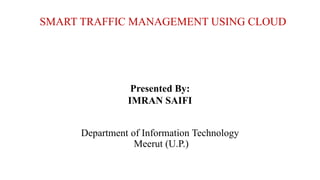 SMART TRAFFIC MANAGEMENT USING CLOUD | PPTX