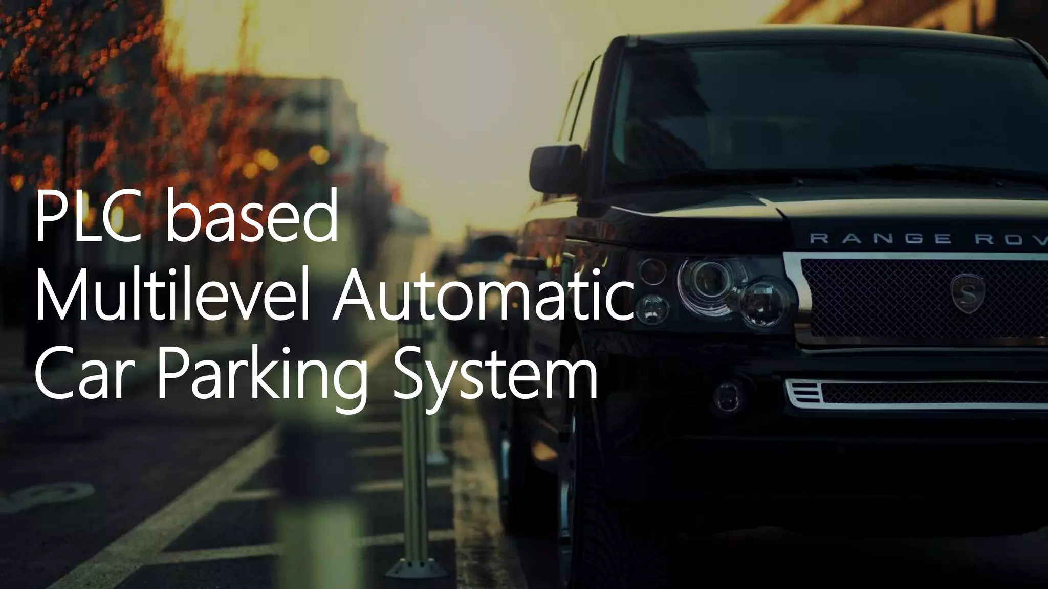 PLC Based multilevel automatic car parking | PPTX