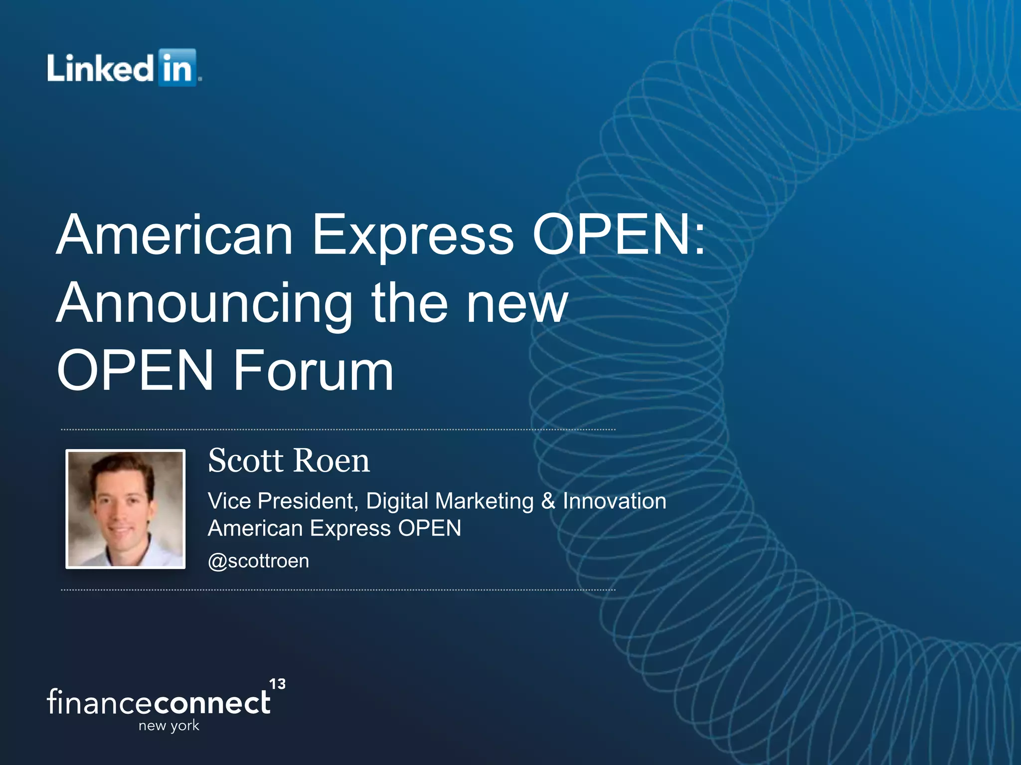 American Express OPEN: Announcing the new OPEN Forum by Scott Roen | PPTX