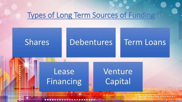 Long Term Sources of Finance Presentation | PPTX | Stocks and Bonds ...