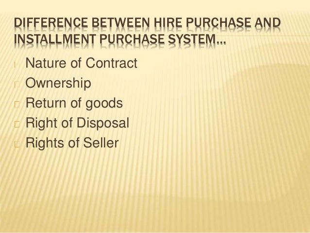 Hire Purchase System and Installment Purchase System