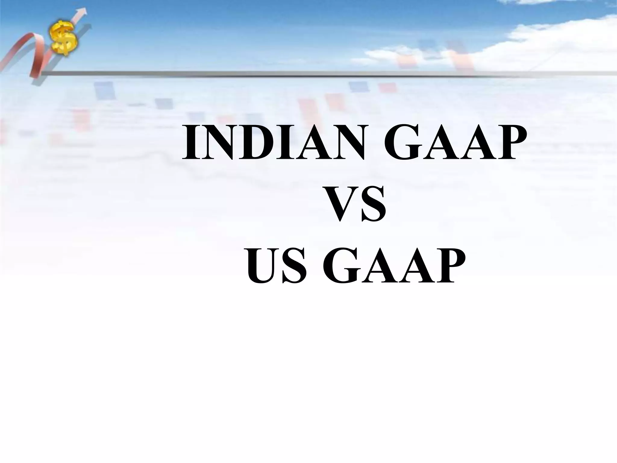 IFRS vs Indian GAAP vs US GAAP | PPTX