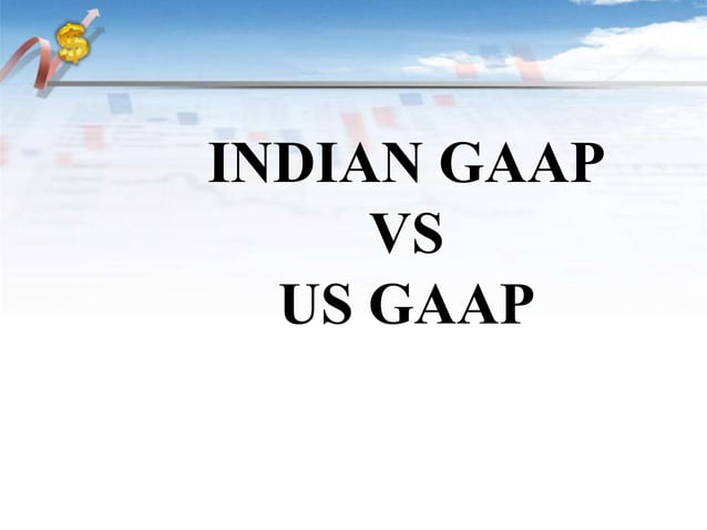 IFRS vs Indian GAAP vs US GAAP | PPTX | Stocks and Bonds | Personal ...